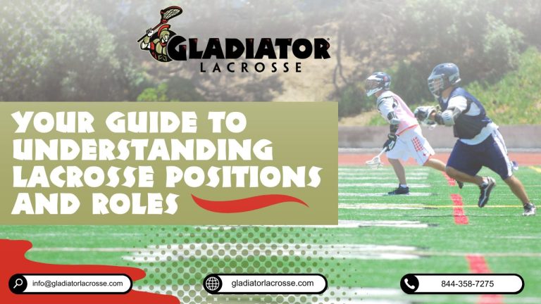 Your Guide to Understanding Lacrosse Positions and Roles - Gladiator ...