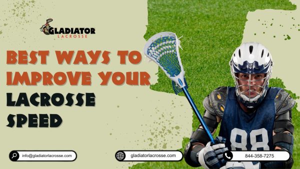 Best Ways to Improve Your Lacrosse Speed