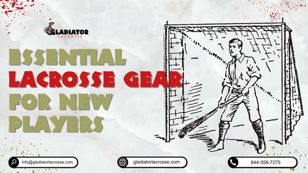 Essential Lacrosse Gear for New Players