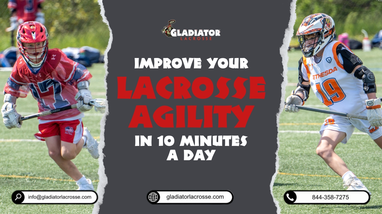 Improve Your Lacrosse Agility in 10 Minutes a Day