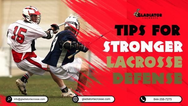 Tips for Stronger Lacrosse Defense
