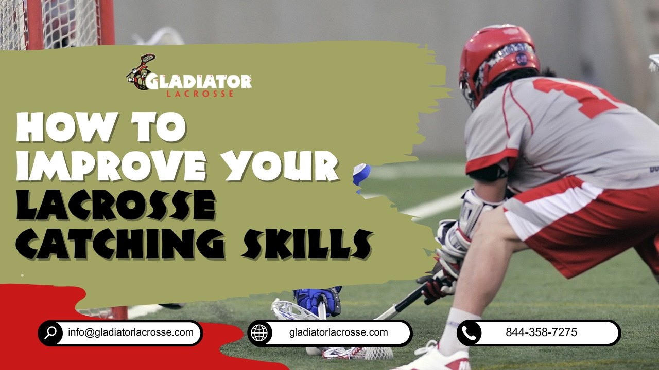 How to Improve Your Lacrosse Catching Skills